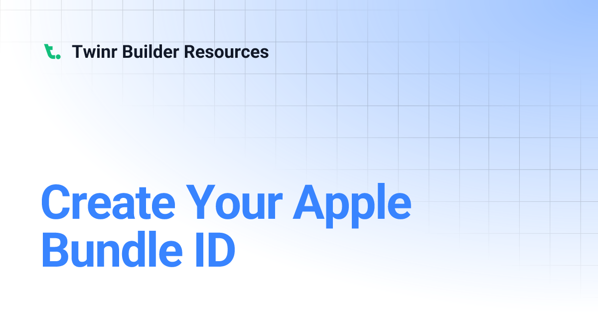 Create Your Apple Bundle ID | Twinr Builder Resources