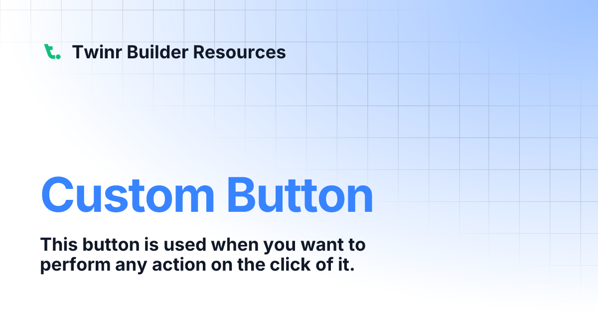 Custom Button | Twinr Builder Resources