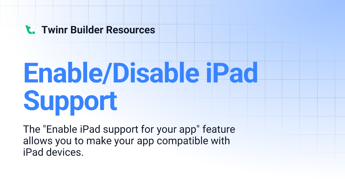 Enable/Disable iPad Support | Twinr Builder Resources
