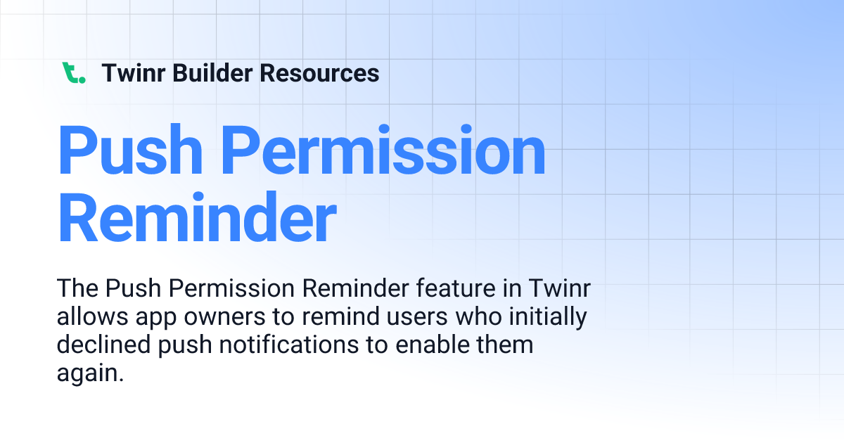 Push Permission Reminder | Twinr Builder Resources