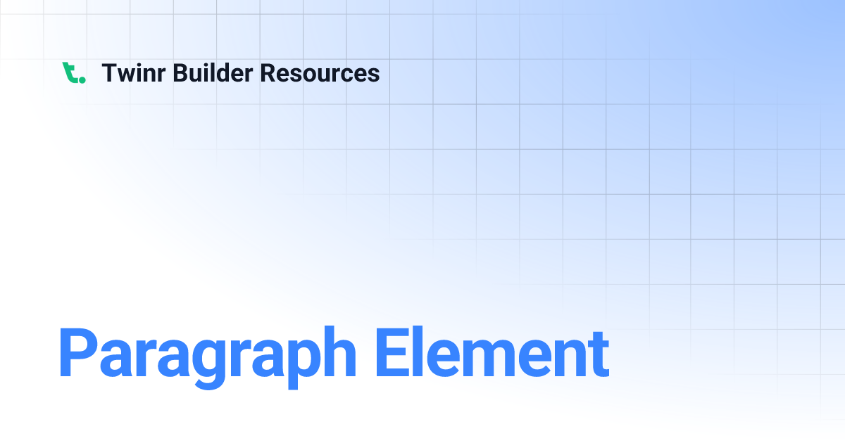 Paragraph Element | Twinr Builder Resources