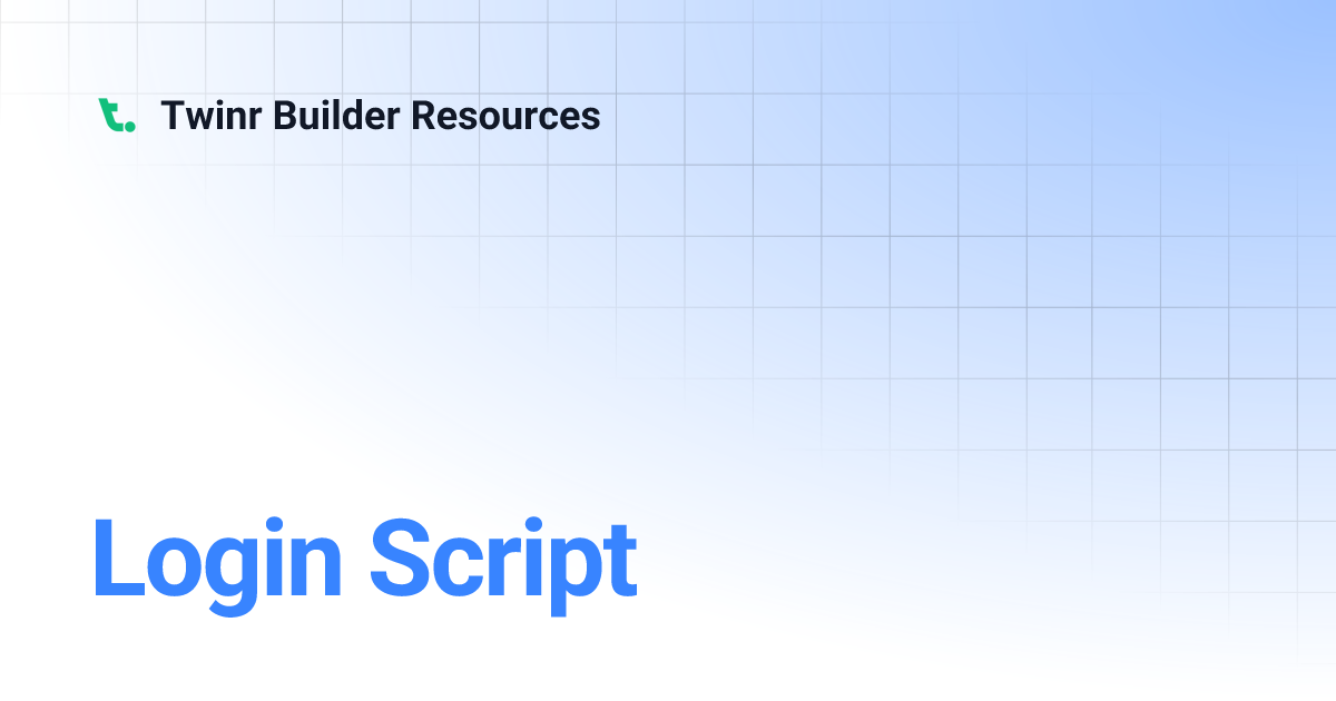 Login Script | Twinr Builder Resources