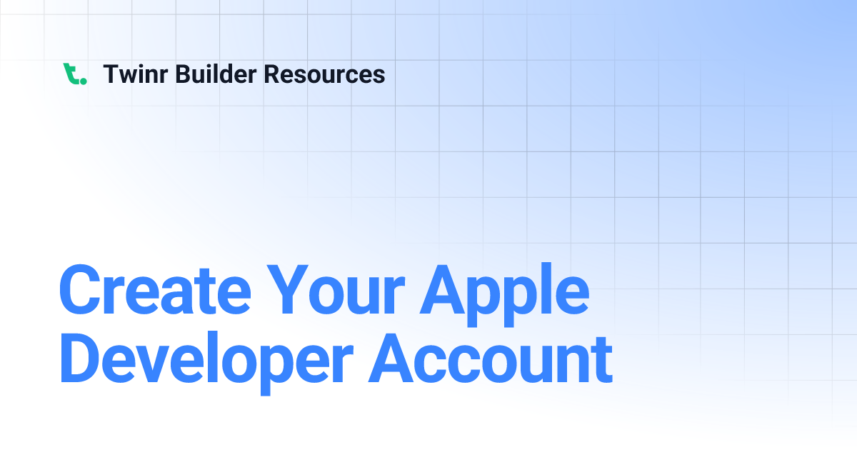 Create Your Apple Developer Account | Twinr Builder Resources