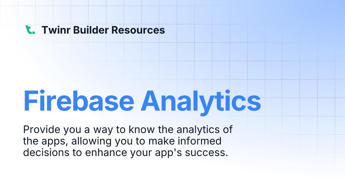 Firebase Analytics | Twinr Builder Resources