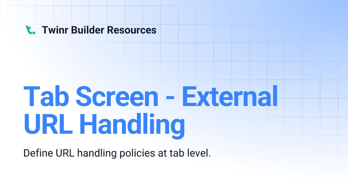 Tab Screen - External URL Handling | Twinr Builder Resources
