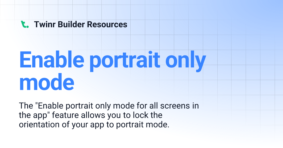 Enable portrait only mode | Twinr Builder Resources