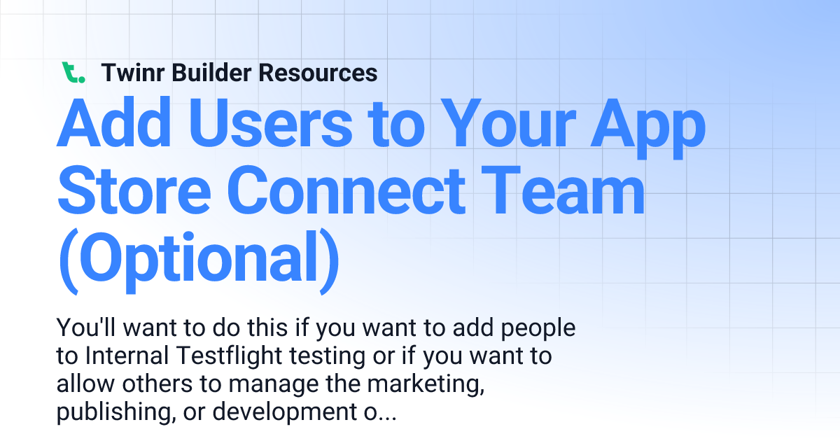 Add Users to Your App Store Connect Team (Optional) | Twinr Builder ...